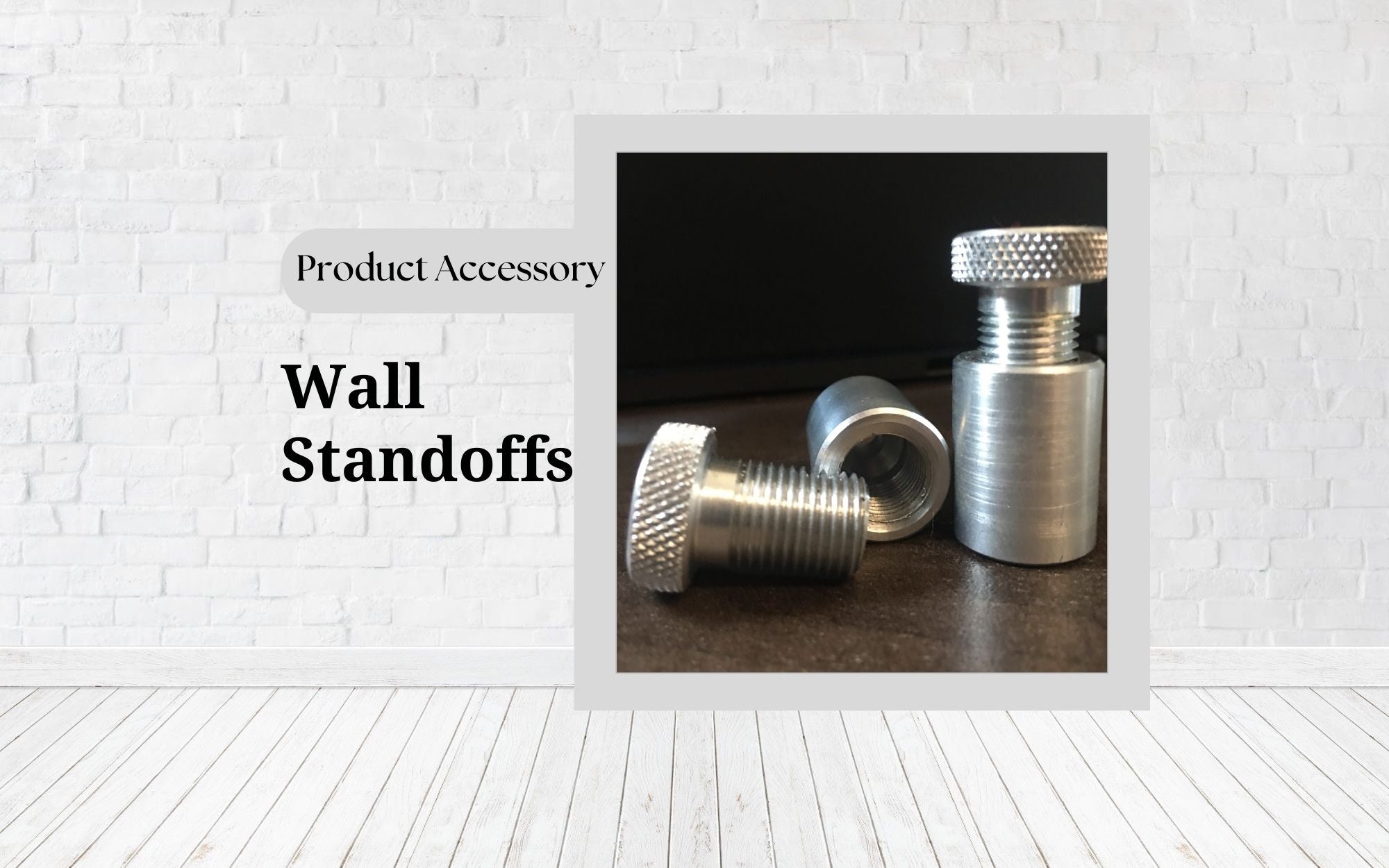 WALL STANDOFFS – The Watered Edge